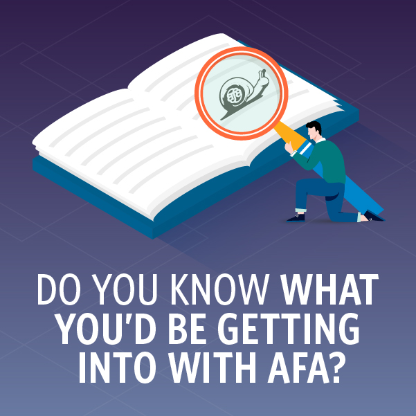 Do you know what you’d be getting into with AFA?
